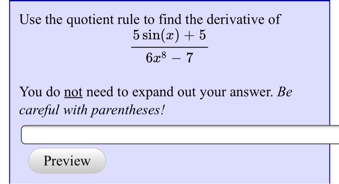 Solved Use the quotient rule to find the derivative of 5 | Chegg.com