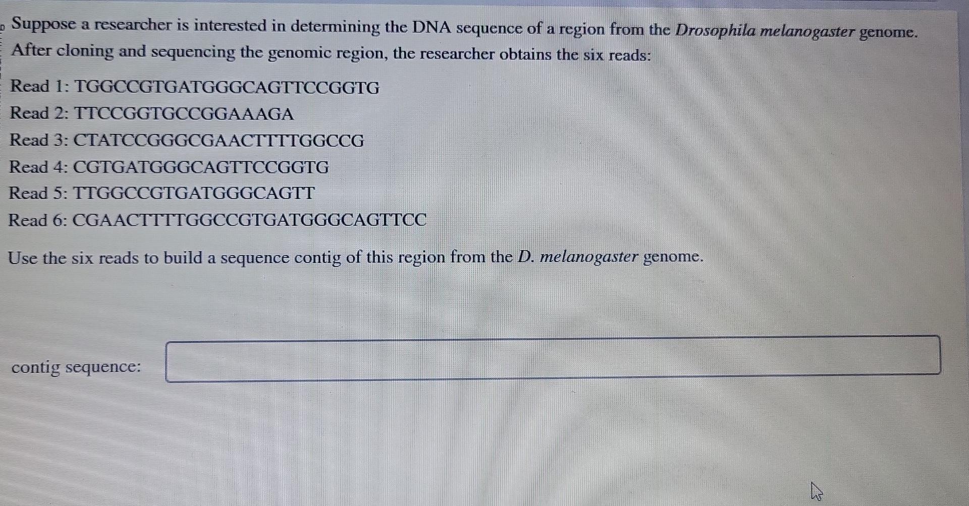 Solved use the six reads to build a sequence contig of this | Chegg.com