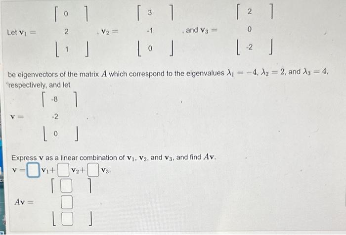 Solved [0][3] be eigenvectors of the matrix A which | Chegg.com