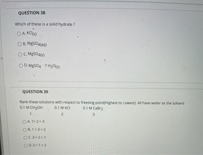 Solved QUESTION 38 Which of these is a solid hydrate? O A. | Chegg.com