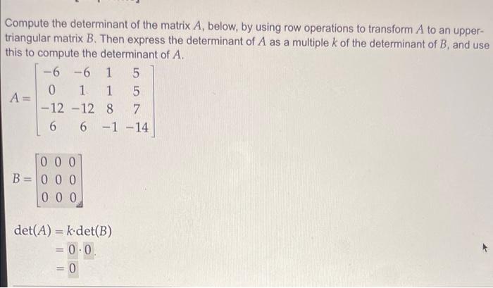 Solved Compute the determinant of the matrix A, below, by | Chegg.com