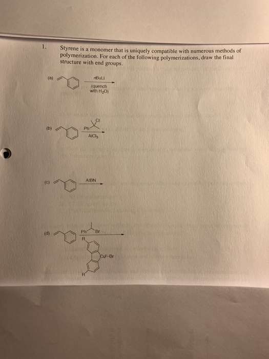 Solved 1. Styrene is a monomer that is uniquely compatible | Chegg.com