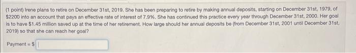 Solved (1 point) Irene plans to retire on December 31st, | Chegg.com