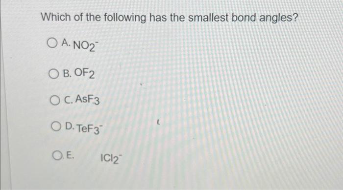 Solved Which of the following has the smallest bond angles? | Chegg.com