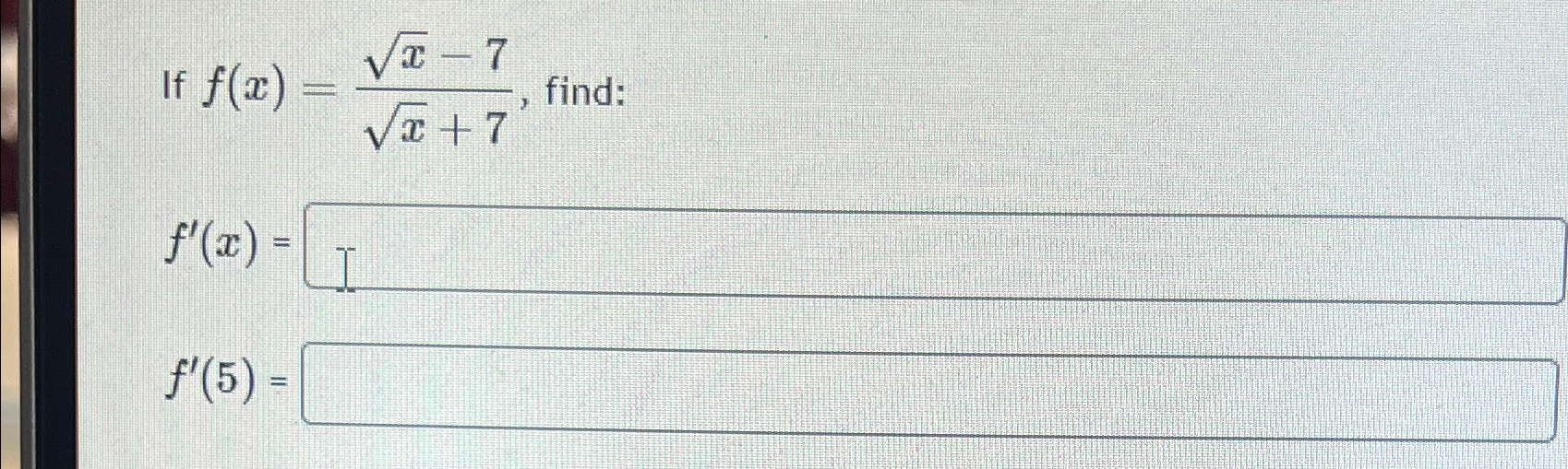 Solved If f(x)=x2-7x2+7, ﻿find:f'(x)=f'(5)= | Chegg.com