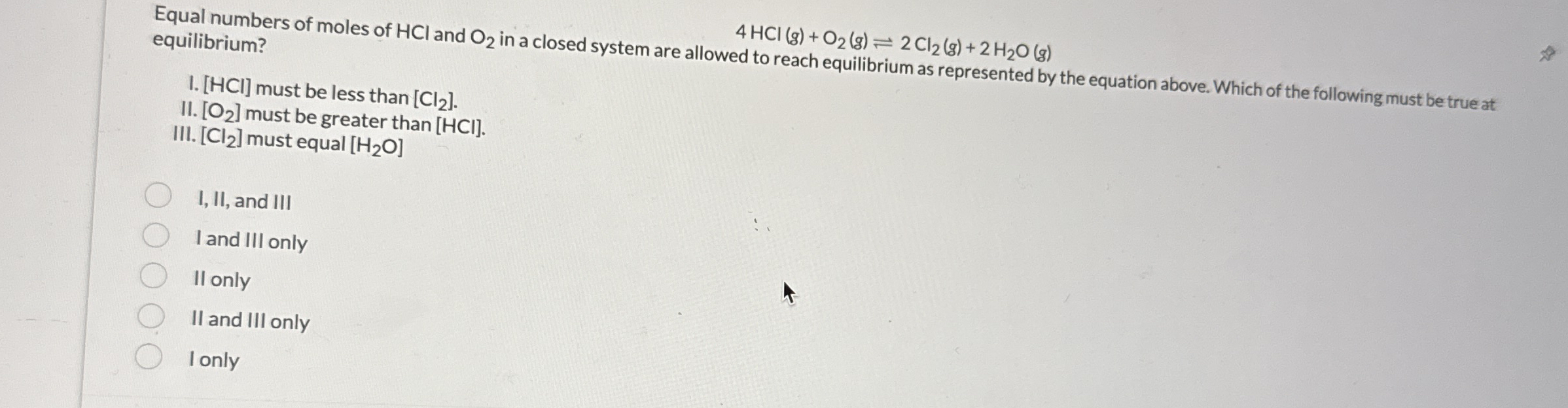 Equal numbers of moles of HCl and O2 ﻿in a closed | Chegg.com