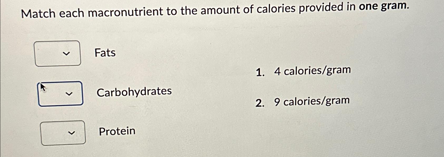 Solved Match each macronutrient to the amount of calories | Chegg.com