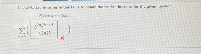 Solved Use a Maclaurin series in this table to obtain the | Chegg.com
