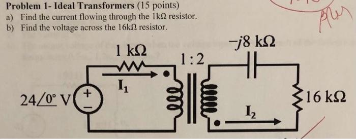 Solved Problem 1- Ideal Transformers (15 points) a) Find the | Chegg.com