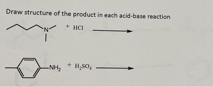 Solved Draw Structure Of The Product In Each Acid Base