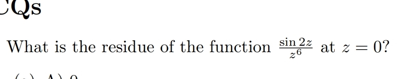 Solved What is the residue of the function sin2zz6 ﻿at z=0 ? | Chegg.com