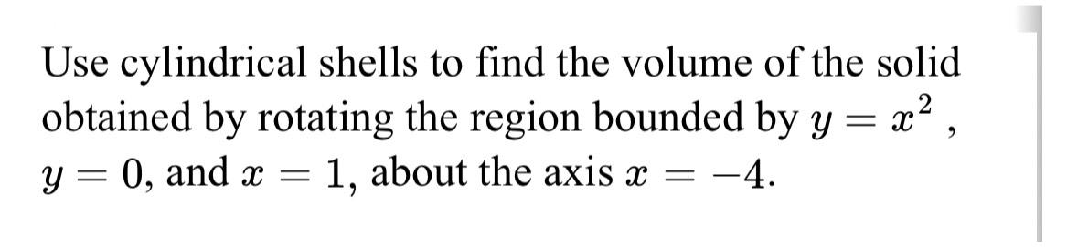 Solved Use cylindrical shells to find the volume of the | Chegg.com