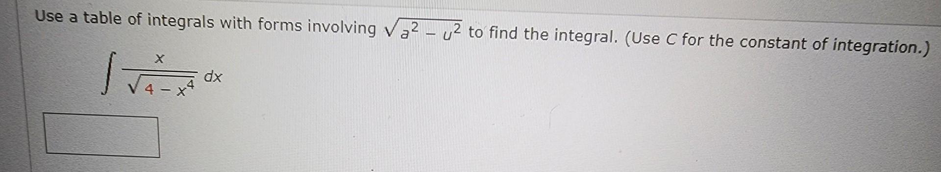 [Solved]: Use a table of integrals with forms involving