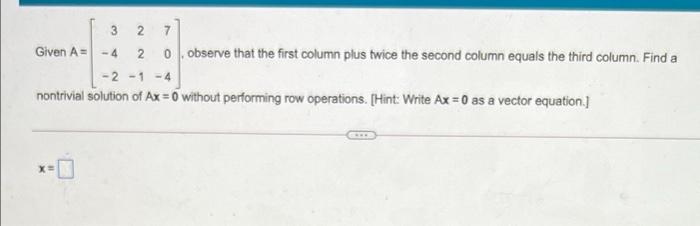 Solved 3 N 7 Given A= -4 2 o observe that the first column | Chegg.com