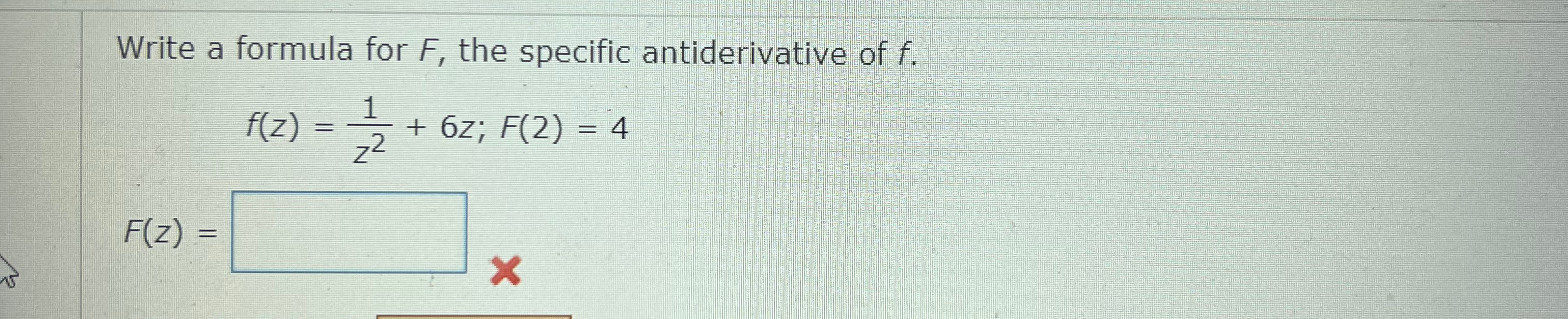 Solved Write a formula for F, ﻿the specific antiderivative | Chegg.com