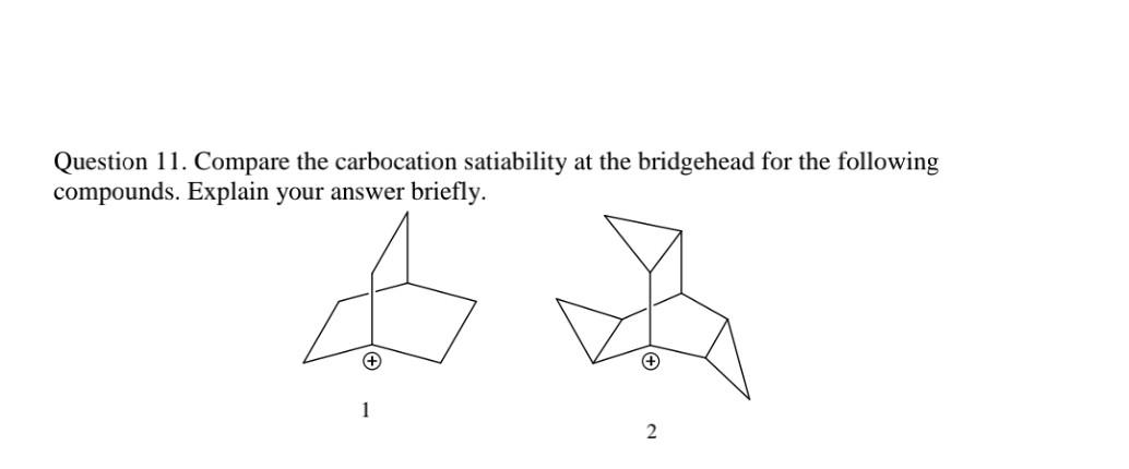Solved Question 11. Compare the carbocation satiability at | Chegg.com