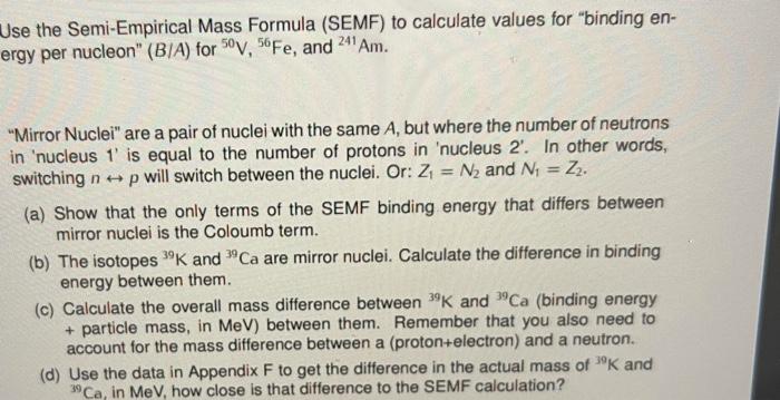 Solved Use the Semi-Empirical Mass Formula (SEMF) to | Chegg.com