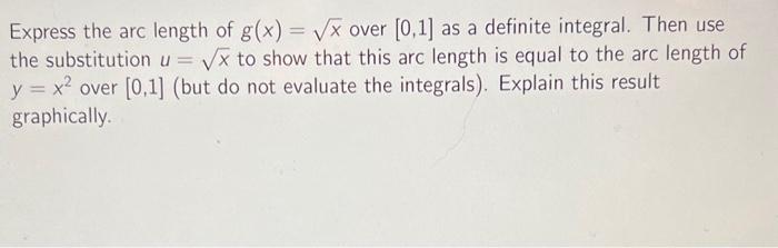 Solved Express the arc length of g(x)=x over [0,1] as a | Chegg.com
