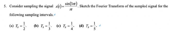 Solved 5. Consider sampling the signal x(t)=πtsin(3πt). | Chegg.com
