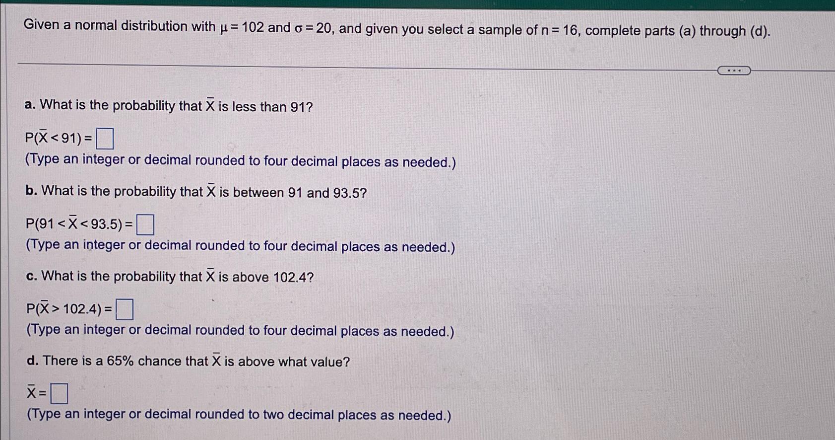 Solved Given a normal distribution with μ=102 ﻿and σ=20, | Chegg.com