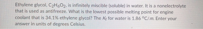 Solved Ethylene glycol, C2H6O2, is infinitely miscible | Chegg.com