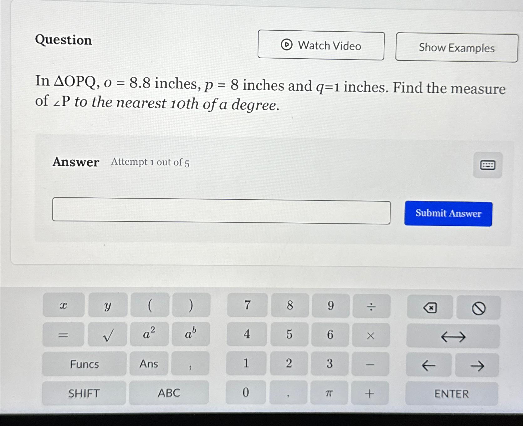 Solved QuestionIn ????OPQ,o=8.8 ﻿inches, p=8 ﻿inches and q=1 | Chegg.com