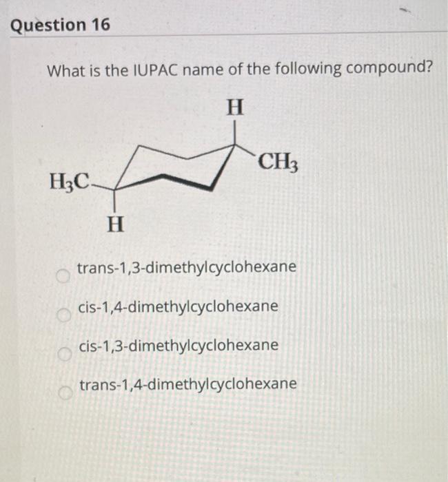 Solved Question 16 What is the IUPAC name of the following | Chegg.com