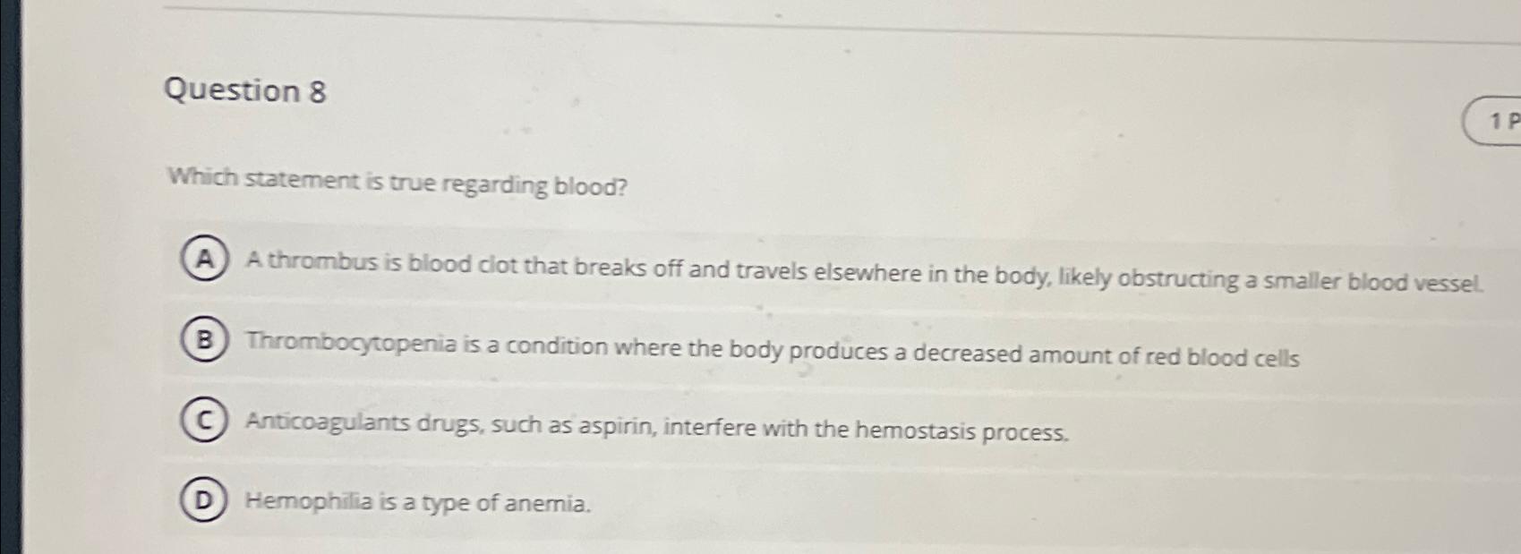 Solved Question 8Which statement is true regarding blood?A | Chegg.com
