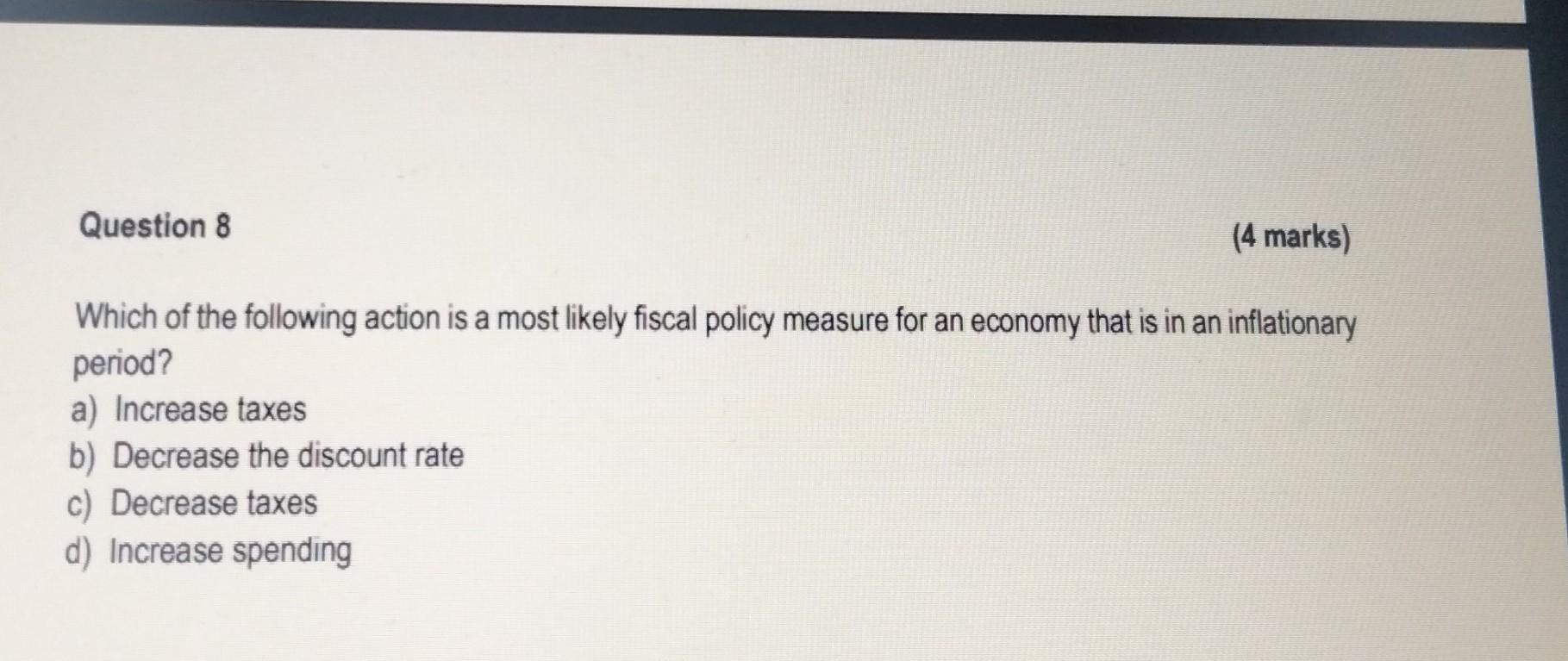 Solved Which of the following action is a most likely fiscal | Chegg.com