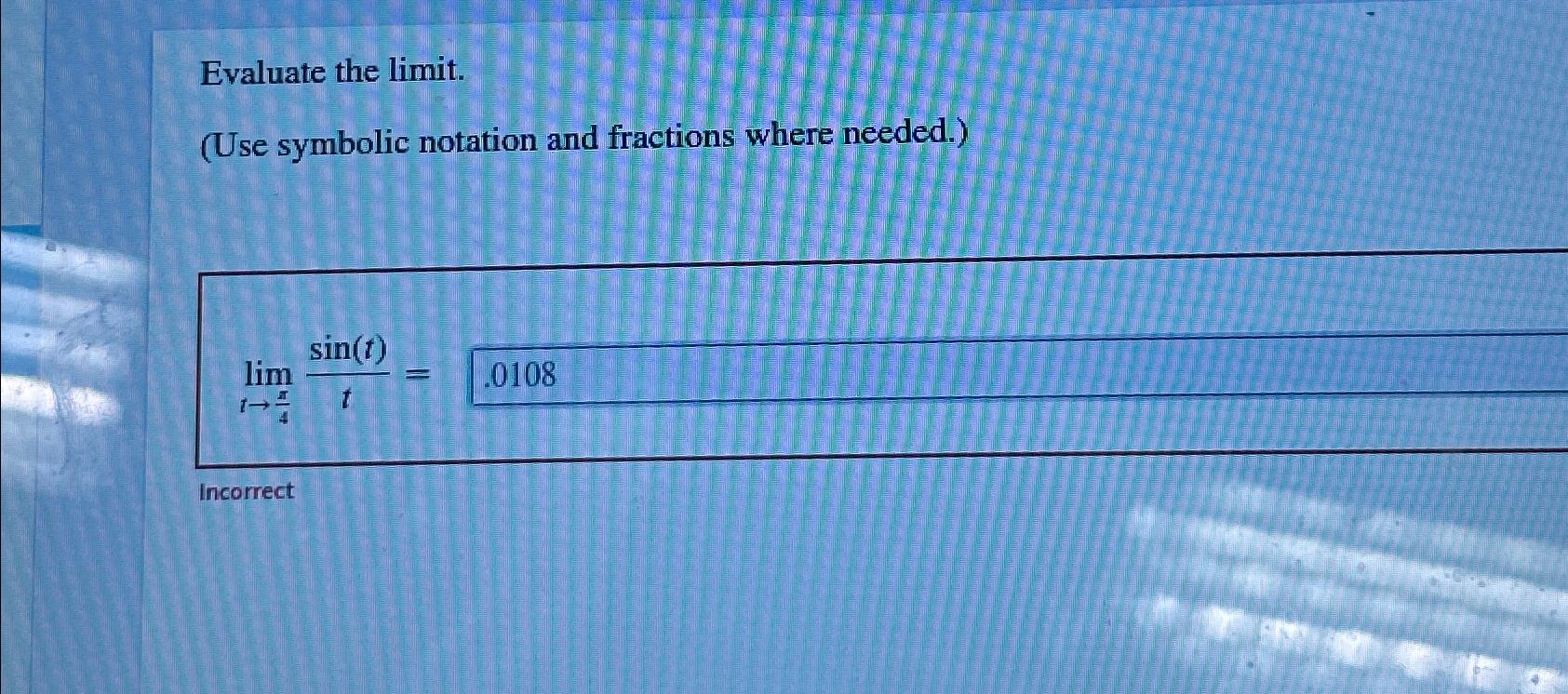 Solved Evaluate the limit.(Use symbolic notation and | Chegg.com