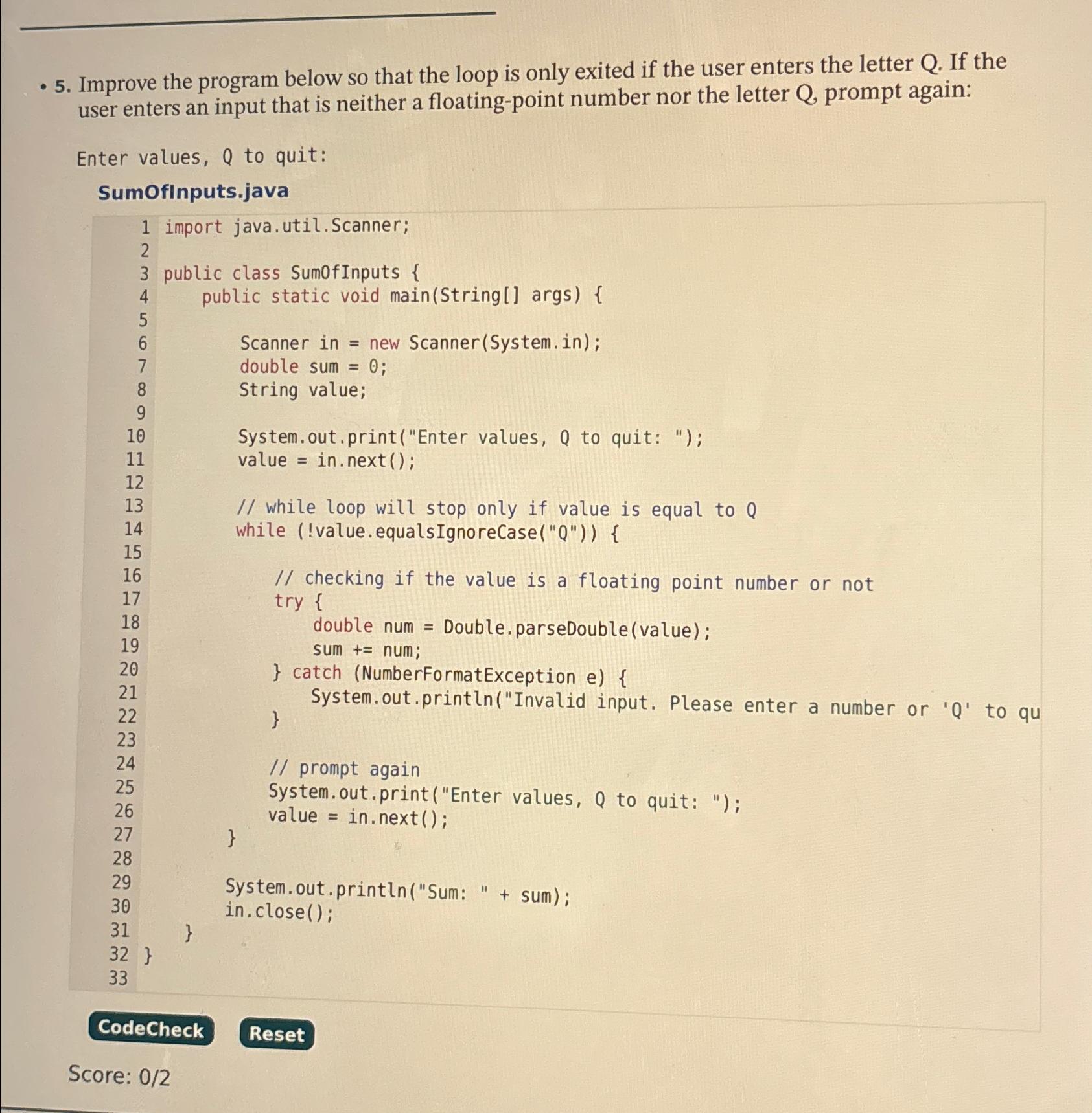 Solved Improve the program below so that the loop is only | Chegg.com