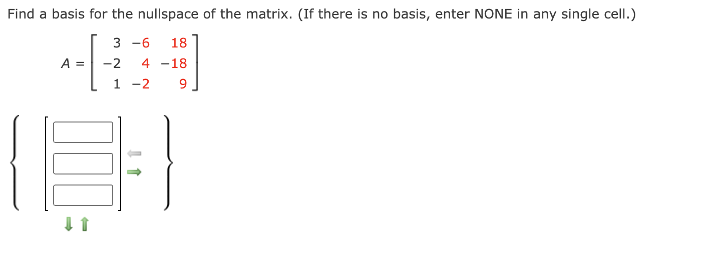 Solved Find a basis for the nullspace of the matrix. (If | Chegg.com