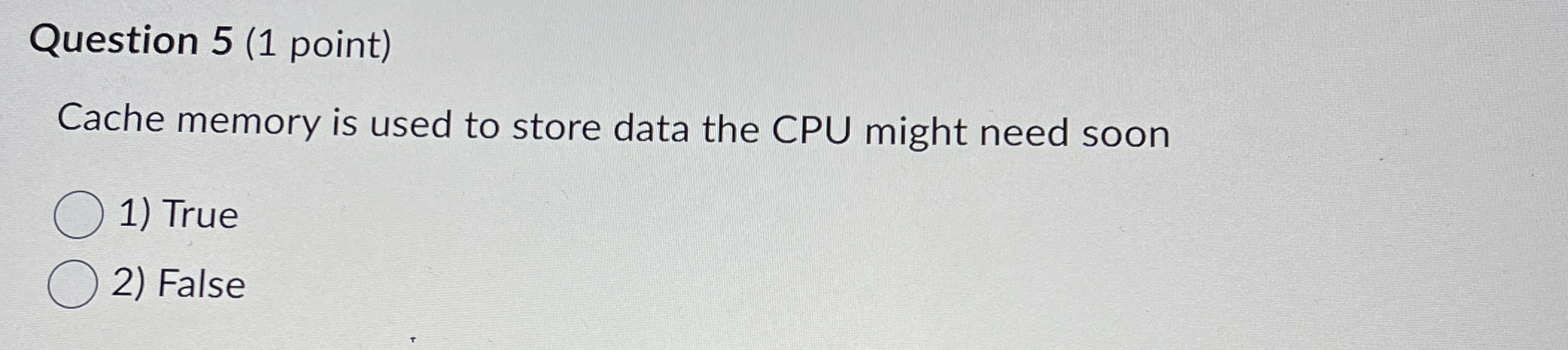 Solved Question 5 (1 ﻿point)Cache memory is used to store | Chegg.com
