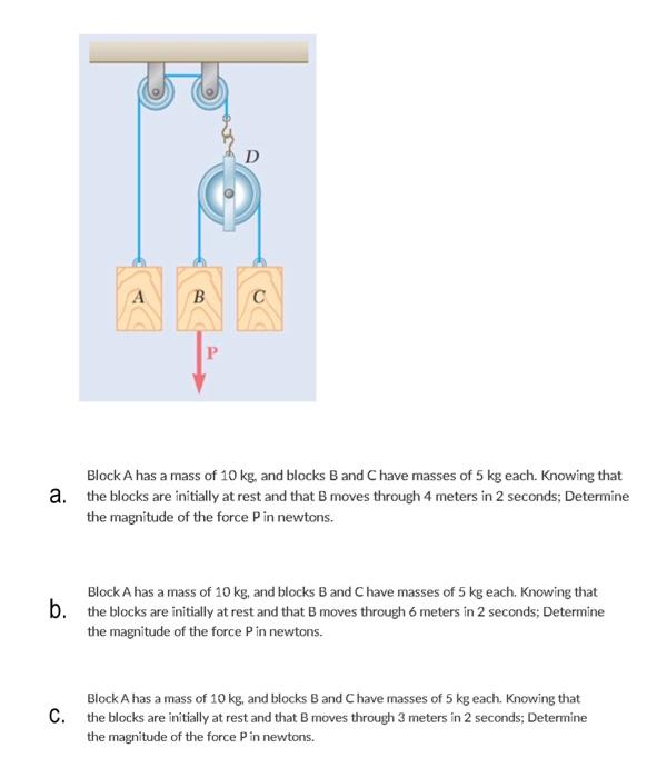 Solved D A В. P Block A has a mass of 10 kg, and blocks B | Chegg.com