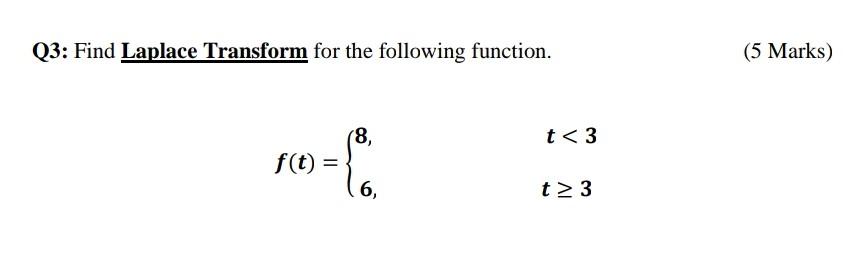 Solved Q3: Find Laplace Transform for the following | Chegg.com