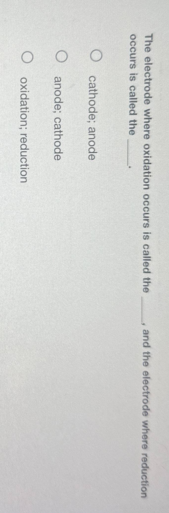 Solved The electrode where oxidation occurs is called | Chegg.com