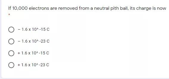 Solved If 10,000 electrons are removed from a neutral pith | Chegg.com