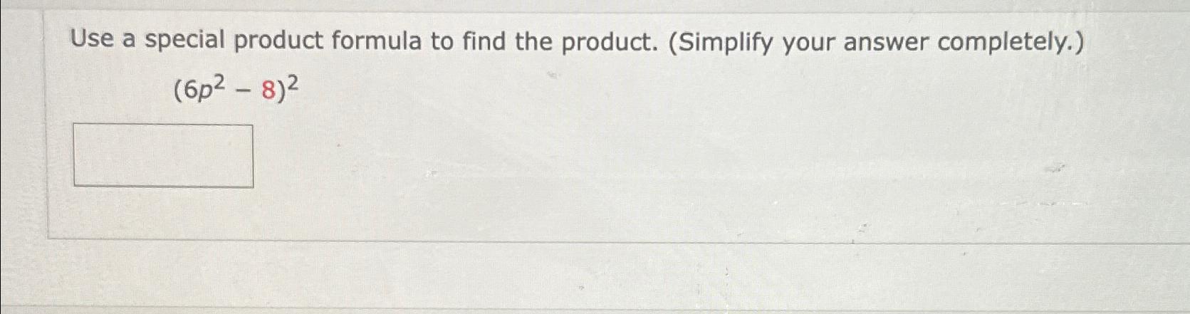 Solved Use a special product formula to find the product. | Chegg.com