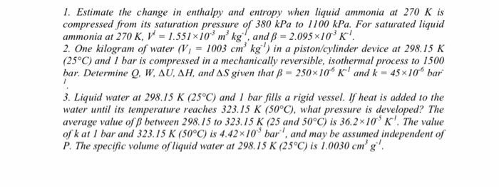 Solved 1. Estimate the change in enthalpy and entropy when | Chegg.com