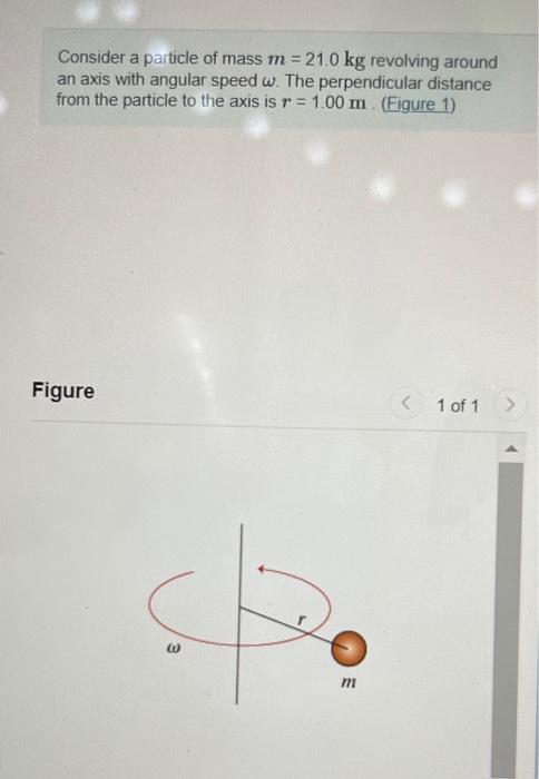 Solved Consider a particle of mass m = 21.0 kg revolving | Chegg.com