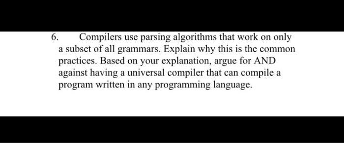 Solved 6. Compilers use parsing algorithms that work on only | Chegg.com