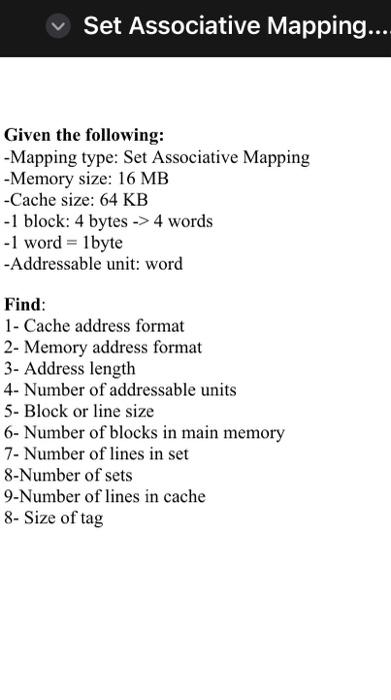 Solved Given the following: -Mapping type: Set Associative | Chegg.com