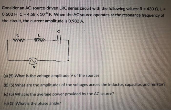 Solved Consider an AC-source-driven LRC series circuit with | Chegg.com