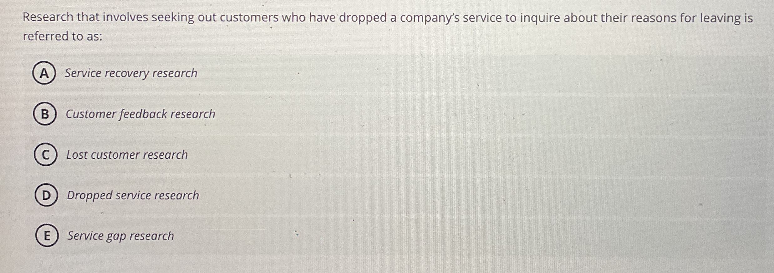 Solved Research that involves seeking out customers who have | Chegg.com