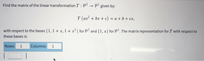 Solved Find the matrix of the linear transformation T: p2p | Chegg.com
