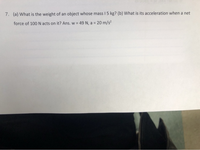 Solved 7. (a) What is the weight of an object whose mass 1 5 | Chegg.com