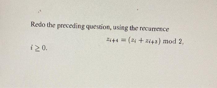 Solved Redo the preceding question, using the recurrence | Chegg.com Solved Redo the preceding question, using the recurrence | Chegg.com