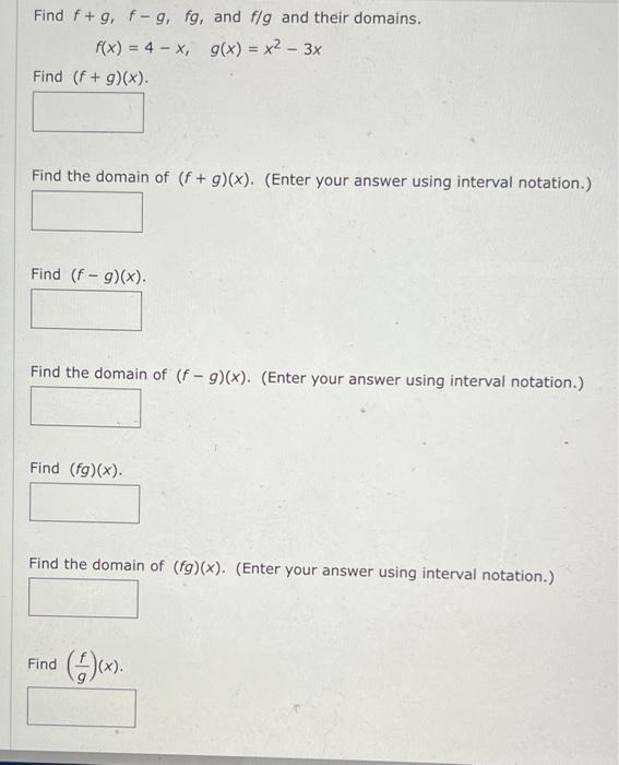 Solved Find f+g,f−g,fg, and f/g and their domains. | Chegg.com