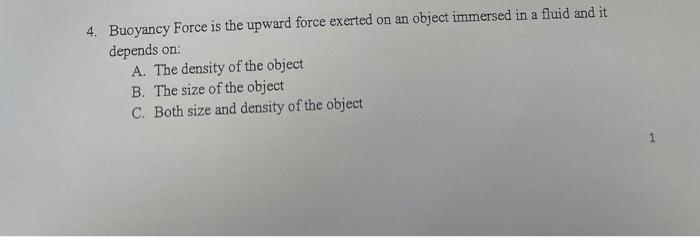 Solved 4 Buoyancy Force Is The Upward Force Exerted On An