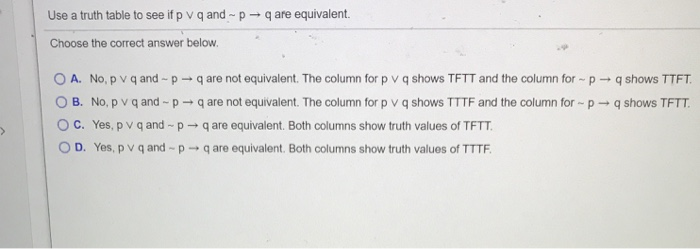 Solved Use a truth table to see if p V q and p q are | Chegg.com